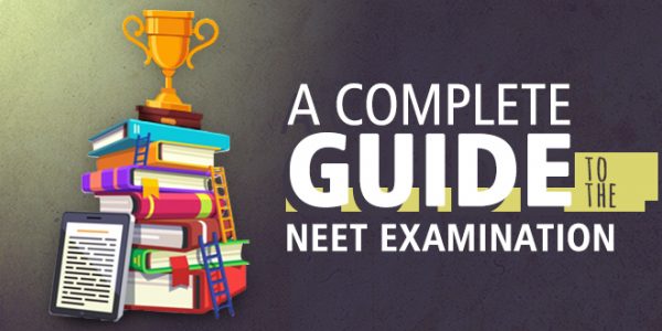 A Complete Guide to the NEET Examination