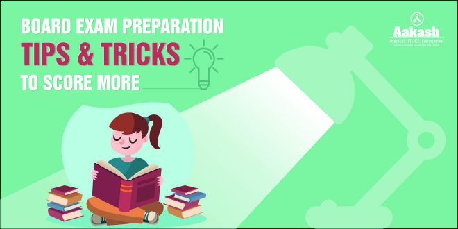 Board Exam Preparation: Tips & Tricks to Score More