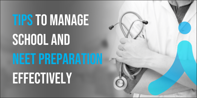 6 Helpful Tips to Manage NEET Coaching and School Effectively