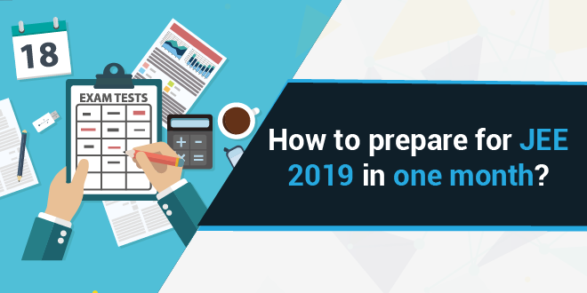How to prepare for JEE 2019 in one month?