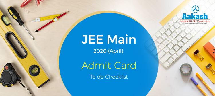 JEE Main 2020 (April) Admit Card – To do Checklist