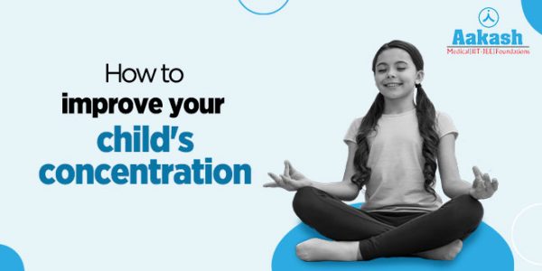 How to Improve Your Child’s Concentration?