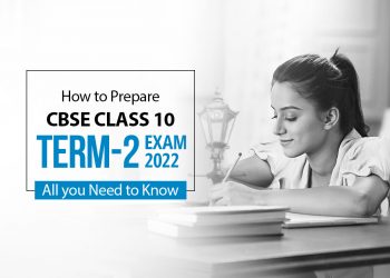 How to Prepare for CBSE Class 10 Term 2 Exam - All you need to Know