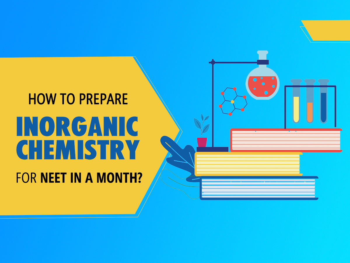 How To Prepare For Inorganic Chemistry For NEET In A Month 