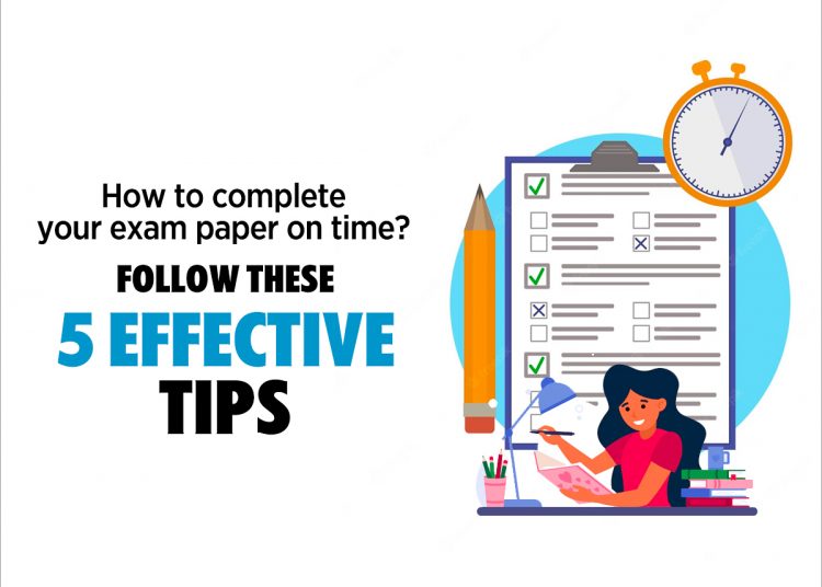 How to complete your Exam Paper on Time with these effective Tips?