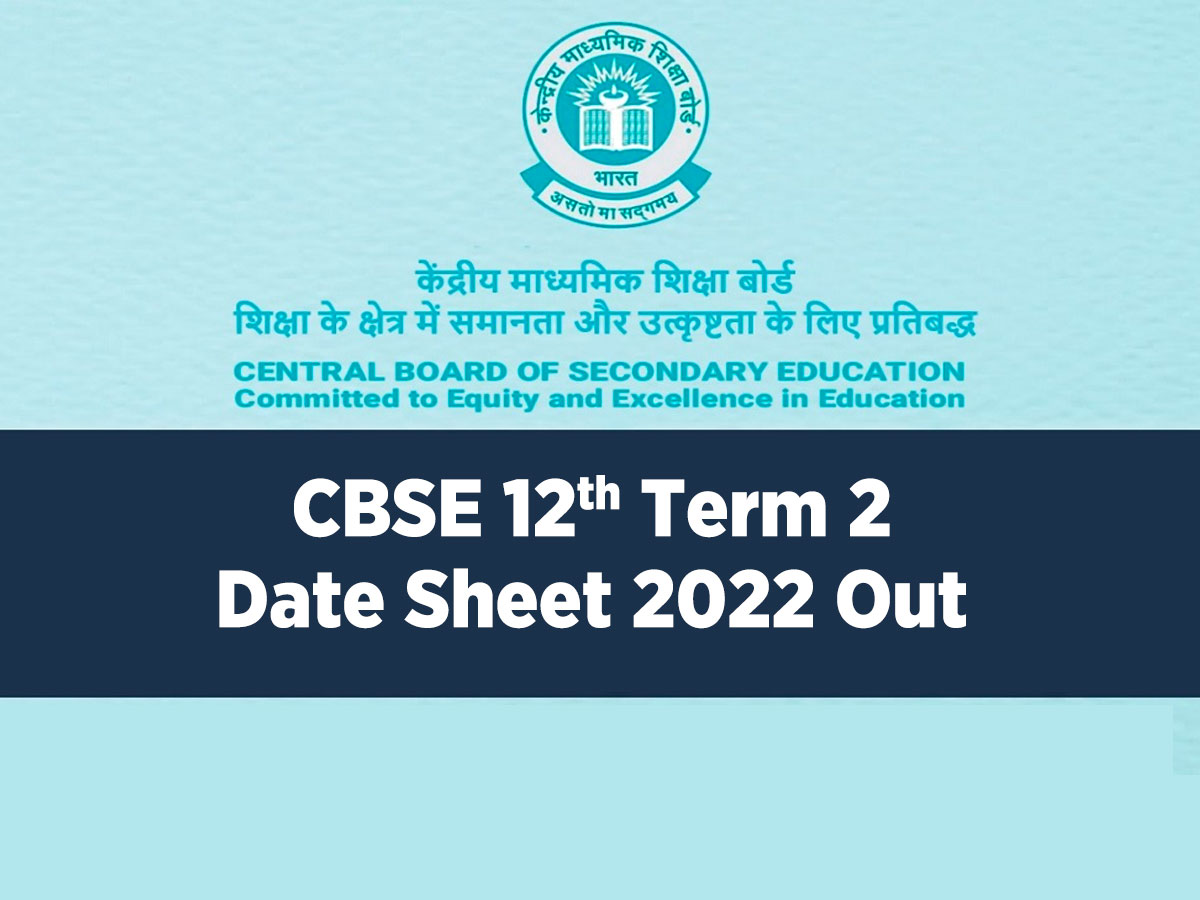 CBSE Class 12th Term 2 Date Sheet 2022 Released