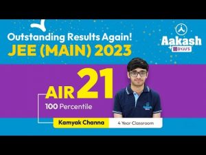 JEE Main 2023 Topper: Kamyak Channa - AIR 21 (100 Percentile) | Aakash
