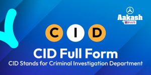 CID Full Form - CID Stands for Criminal Investigation Department