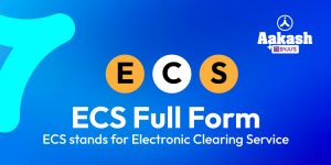 ECS Full Form: ECS stands for Electronic Clearing Service