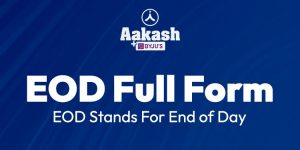EOD Full Form: EOD Stands For End of Day