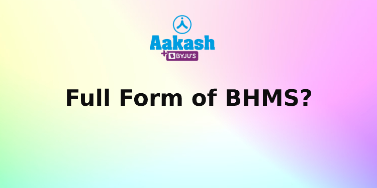 BHMS Full Form: BHMS Stands for Bachelor of Homeopathic Medicine and ...