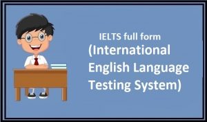 IELTS Full Form: IELTS Stands for International English Language ...