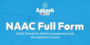NAAC Full Form: NAAC Stands For National Assessment and Accreditation ...
