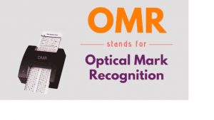 OMR Full Form: OMR stands for Optical Mark Recognition