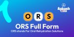 ORS Full Form: ORS stands For Oral Rehydration Solutions