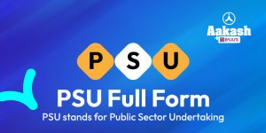 PSU Full Form: PSU stands for Public Sector Undertaking