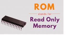 ROM Full Form: ROM Stands For Read-only memory