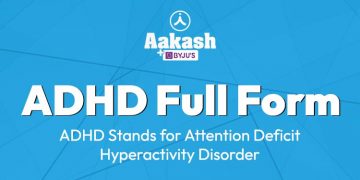 ADHD Full Form- ADHD Stands for Attention Deficit Hyperactivity Disorder