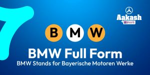 BMW Full Form: BMW Stands for Bayerische Motoren Werke