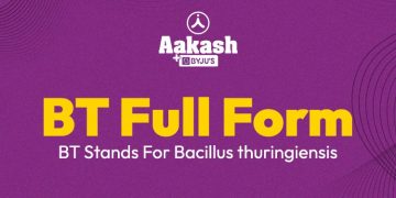 BT Full Form: BT Stands For Bacillus thuringiensis