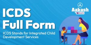 ICDS Full Form- ICDS Stands for Integrated Child Development Services