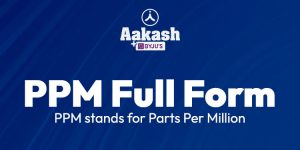 PPM Full Form: PPM stands for Parts Per Million
