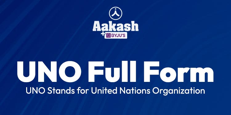UNO Full Form: UNO Stands for United Nations Organization
