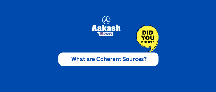What are Coherent Sources?