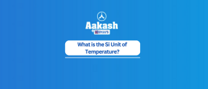 What is the Si Unit of Temperature?