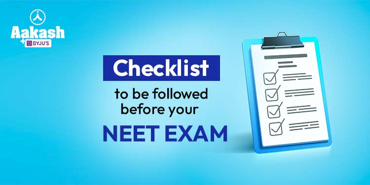 Checklist to Follow Before Your NEET Exam: A Comprehensive Guide