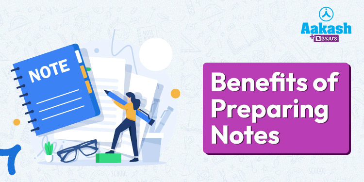 The Benefits of Preparing Notes in JEE and NEET-UG Preparation