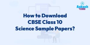 How to Download CBSE Class 10 Science Sample Papers 2024?