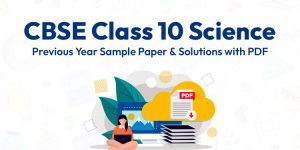 CBSE Class 10 Science Sample Paper Solutions 2023-24: Download PDF