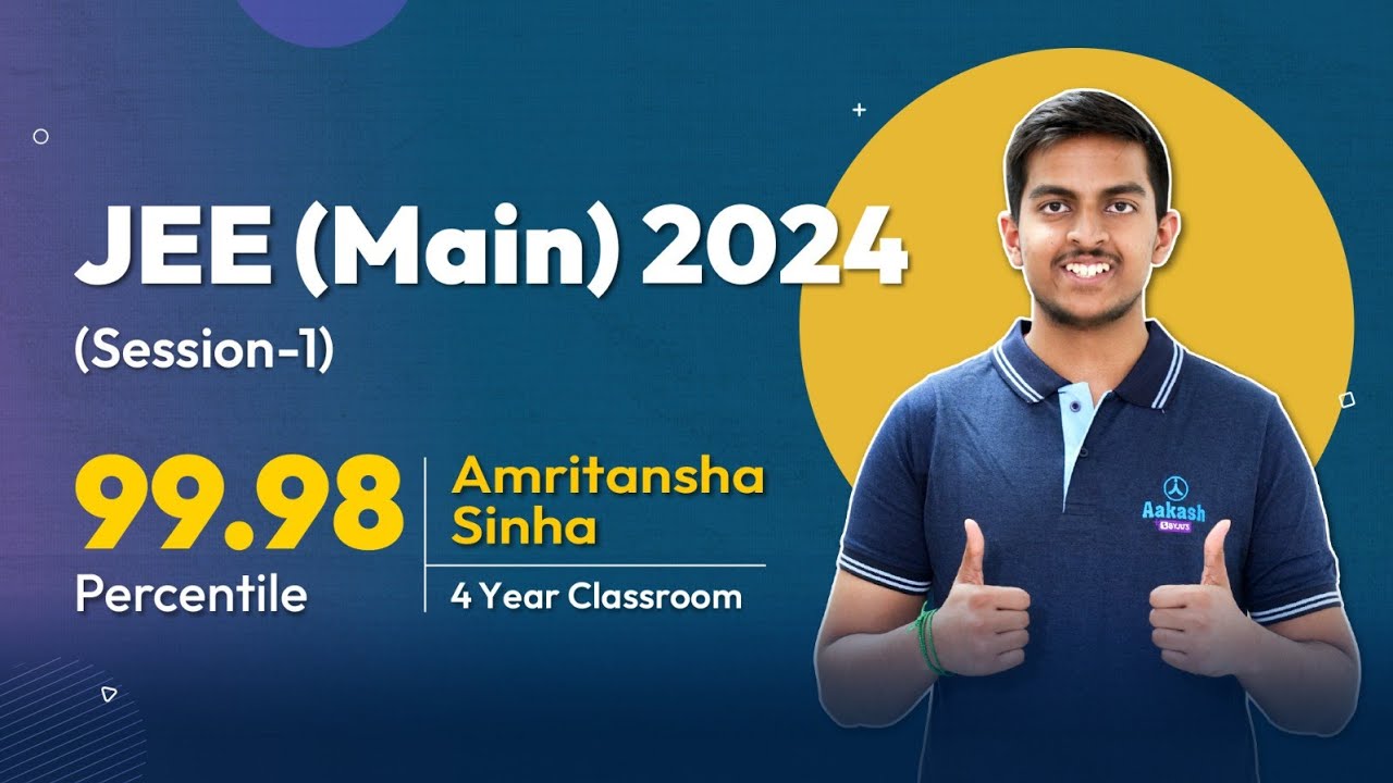 JEE Main Result 2024 Live: Meet Aakashian Amritansha S. Who Secures Perfect 99.98 percentile