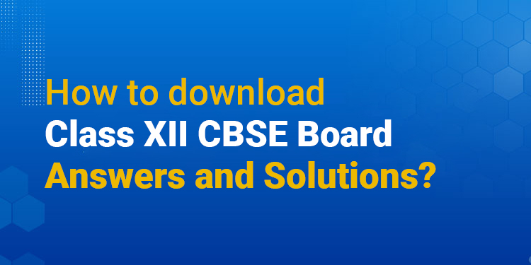 CBSE Class 12 Answer Key and Solutions 2024 for All Subjects: How to ...
