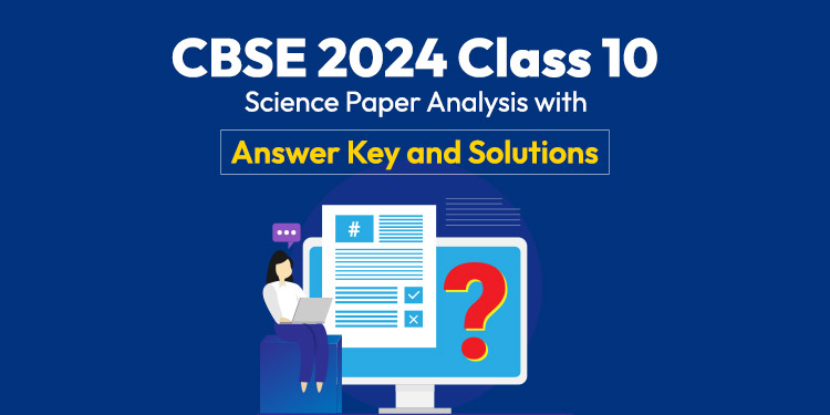 CBSE Class 10 Science Exam 2024: Paper Analysis, Student Feedback ...