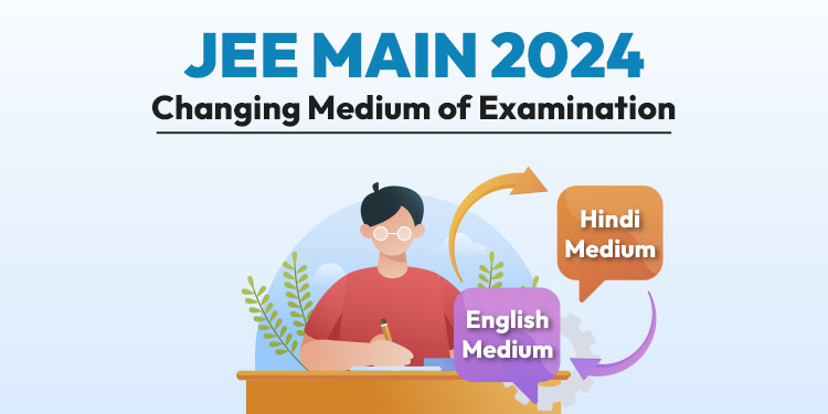 Changing Medium of Examination: Guide for JEE Main Candidates