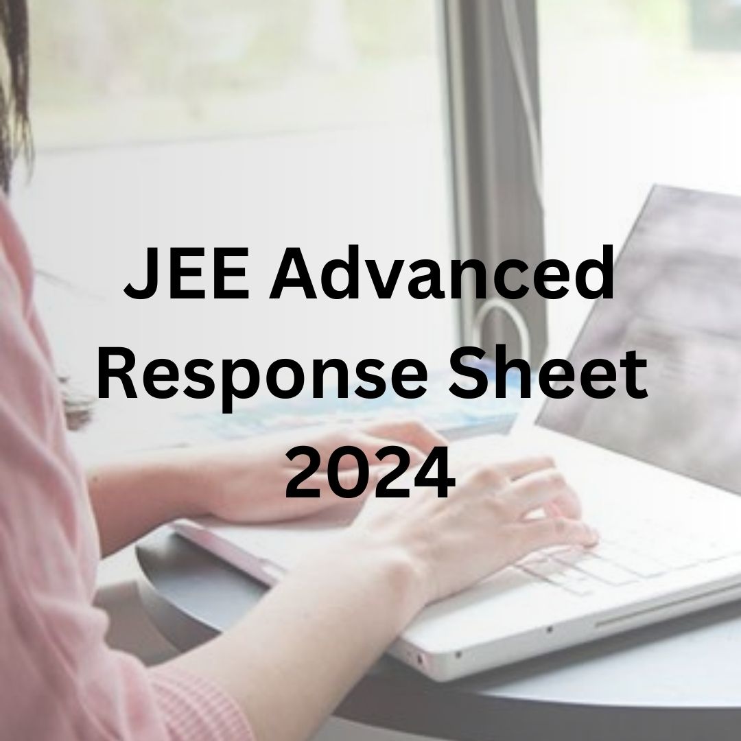JEE Advanced Response Sheet 2024 to be Released (Today) @jeeadv.ac.in ...